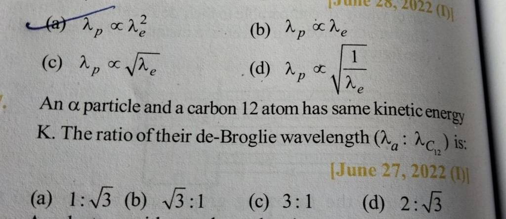 An α Particle And A Carbon 12 Atom Has Same Kinetic Energy K The Ratio O