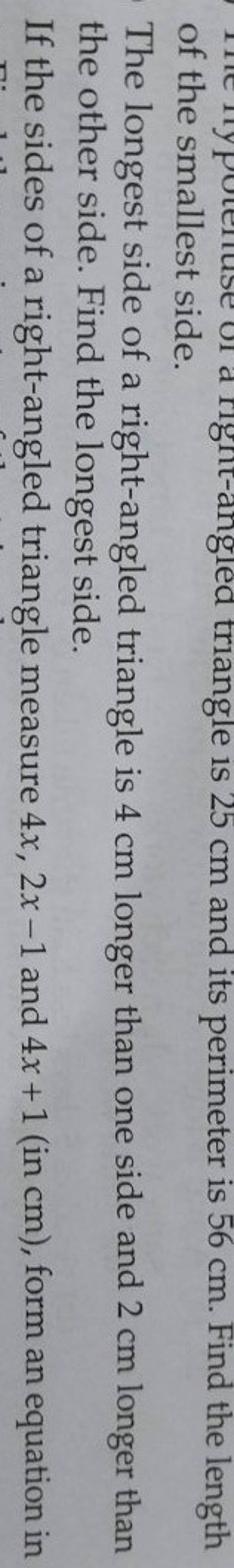 of the smallest side. The longest side of a right-angled triangle is 4 cm..