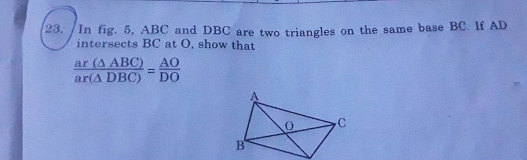 23. In fig. 5, ABC and DBC are two triangles on the same base BC. If AD i..