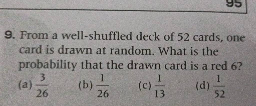 9. From a well-shuffled deck of 52 cards, one card is drawn at random. Wh..