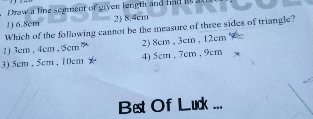 Draw a line segment of given length and fin 1) 6.8 cm 2) 8.4 cm Which of