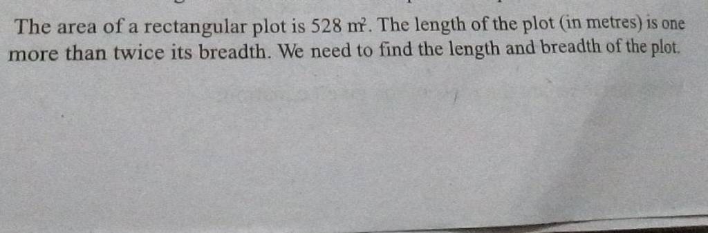 The area of a rectangular plot is 528 m2. The length of the plot (in metr..