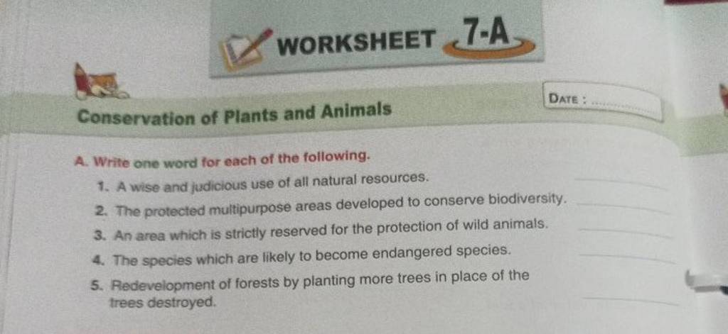 WORKSHEET 7.A. Conservation of Plants and Animals DATE : A. Write one wor..