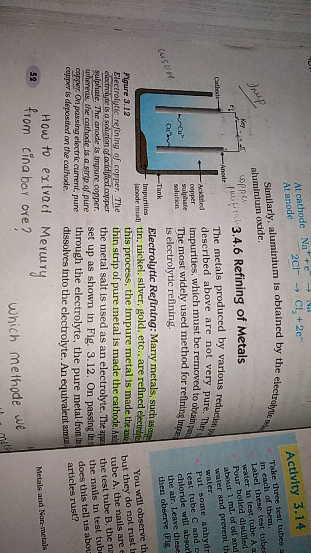 At cathode At anode Na++e−→Na−2Cl−→2e− each of them. Label these test