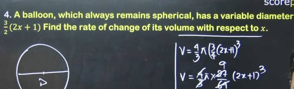 4. A balloon, which always remains spherical, has a variable diameter 23