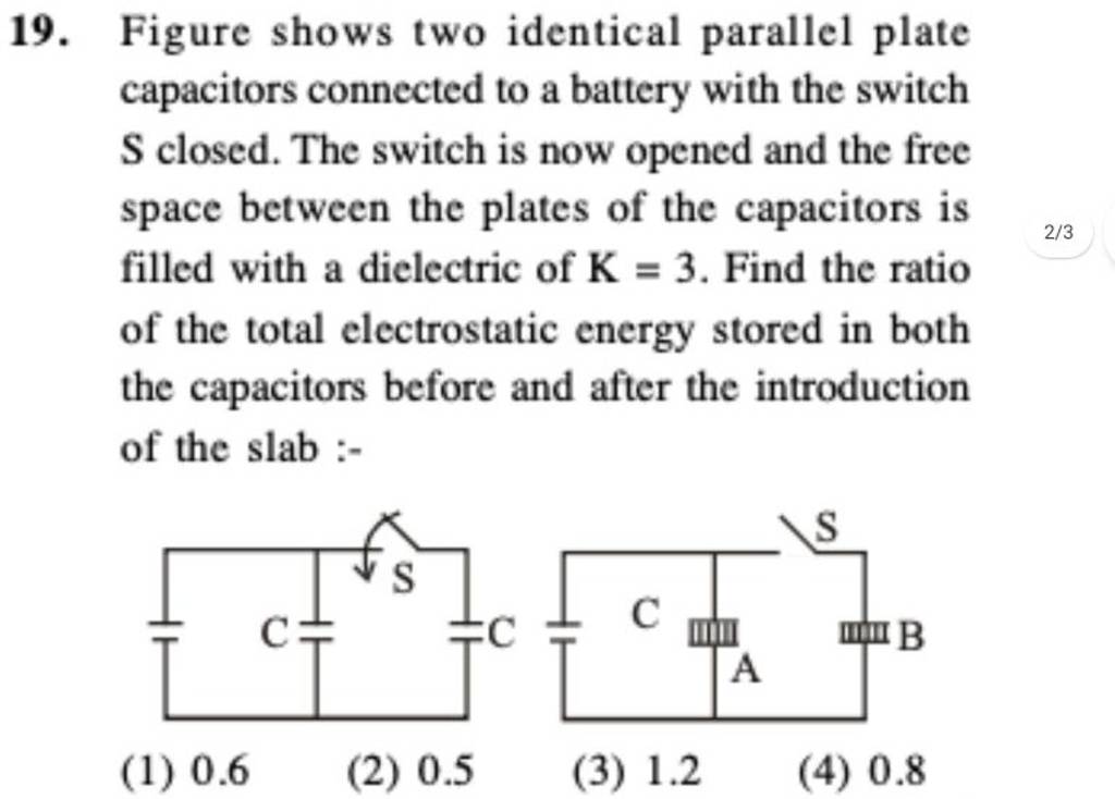 Figure shows two identical parallel plate capacitors connected to a batte.. Figure shows two identical parallel plate capacitors connected to a batte..