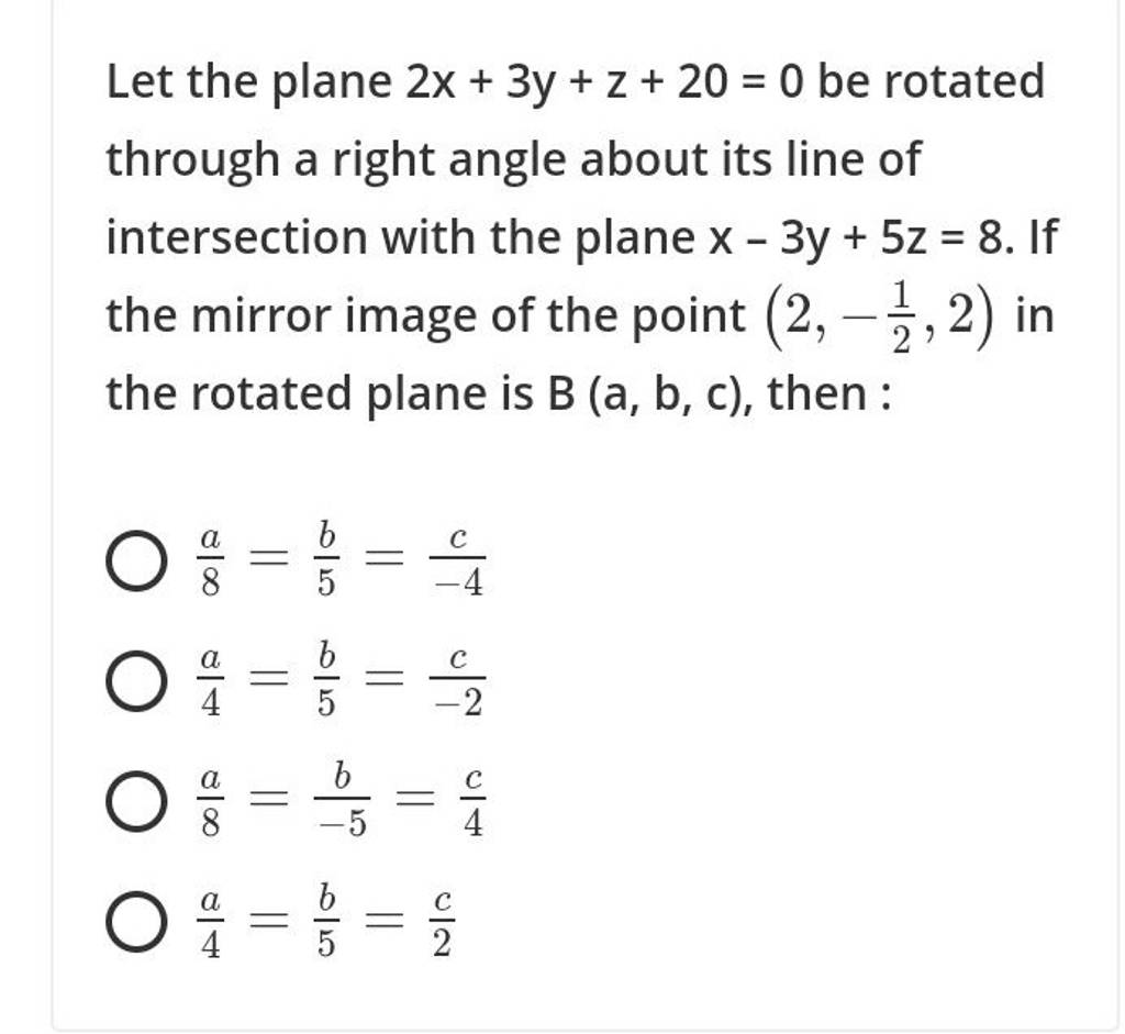 Let the plane 2x+3y+z+20=0 be rotated through a right angle about its lin..