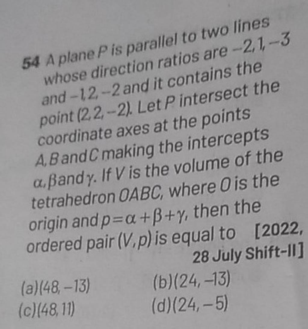 54 A plane P is parallel to two lines whose direction ratios are −2,1,−3