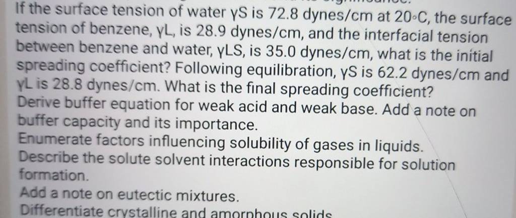 If the surface tension of water yS is 72.8 dynes /cm at 20∘C, the surface..