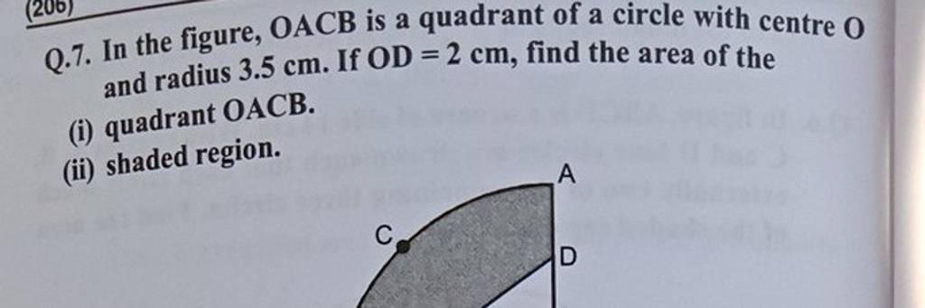Q.7. In the figure, OACB is a quadrant of a circle with centre 0 and radi..