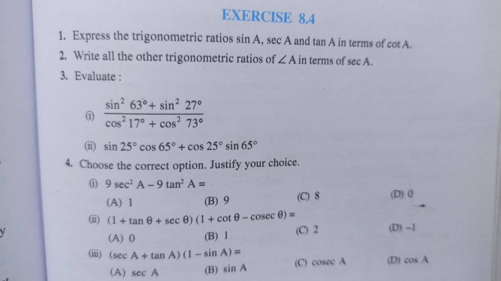 EXERCISE 8.4 1. Express the trigonometric ratios sinA,secA and tanA in te..