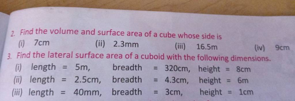 2. Find the volume and surface area of a cube whose side is (i) 7 cm (ii)..