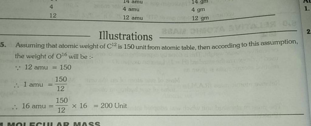 Illustrations 5. Assuming that atomic weight of C12 is 150 unit from atom..
