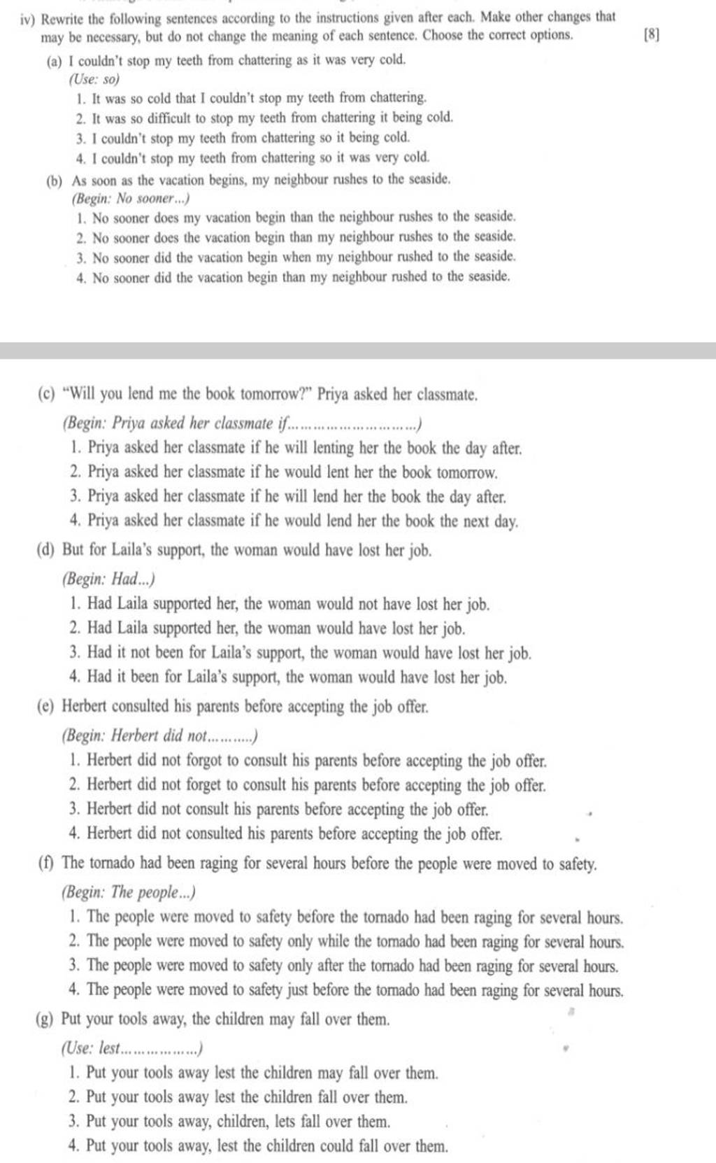 Rewrite the following sentences according to the instructions given afte..