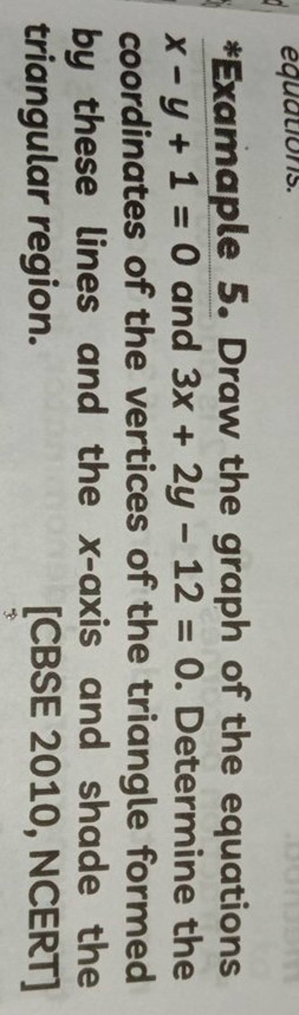 * Examaple 5. Draw the graph of the equations x−y+1=0 and 3x+2y−12=0. Det..