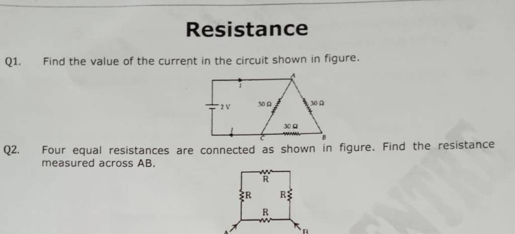 Resistance Q1. Find the value of the current in the circuit shown in figu..