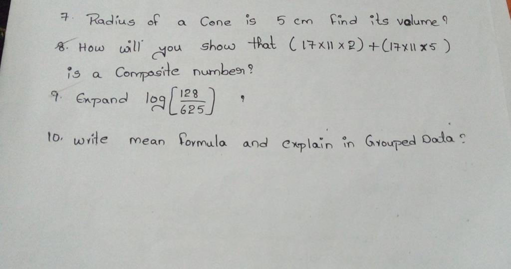 7. Radius of a Cone is 5 cm find its valume? 8. How will you show that (1..