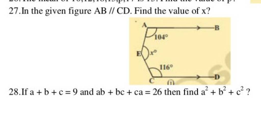27.In the given figure AB//CD. Find the value of x ? 28. If a+b+c=9 and a..