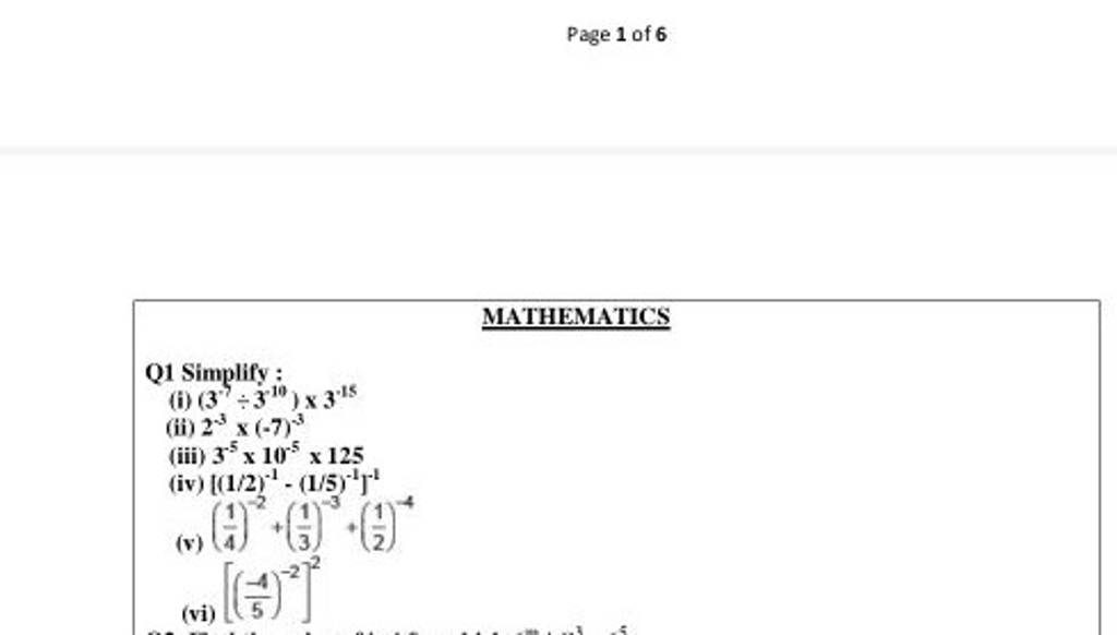 Page 1 of 6 MATHEMATICS Q1 Simplify : (i) (3−7÷310)×3−15 (ii) 23×(−7)3 (i..