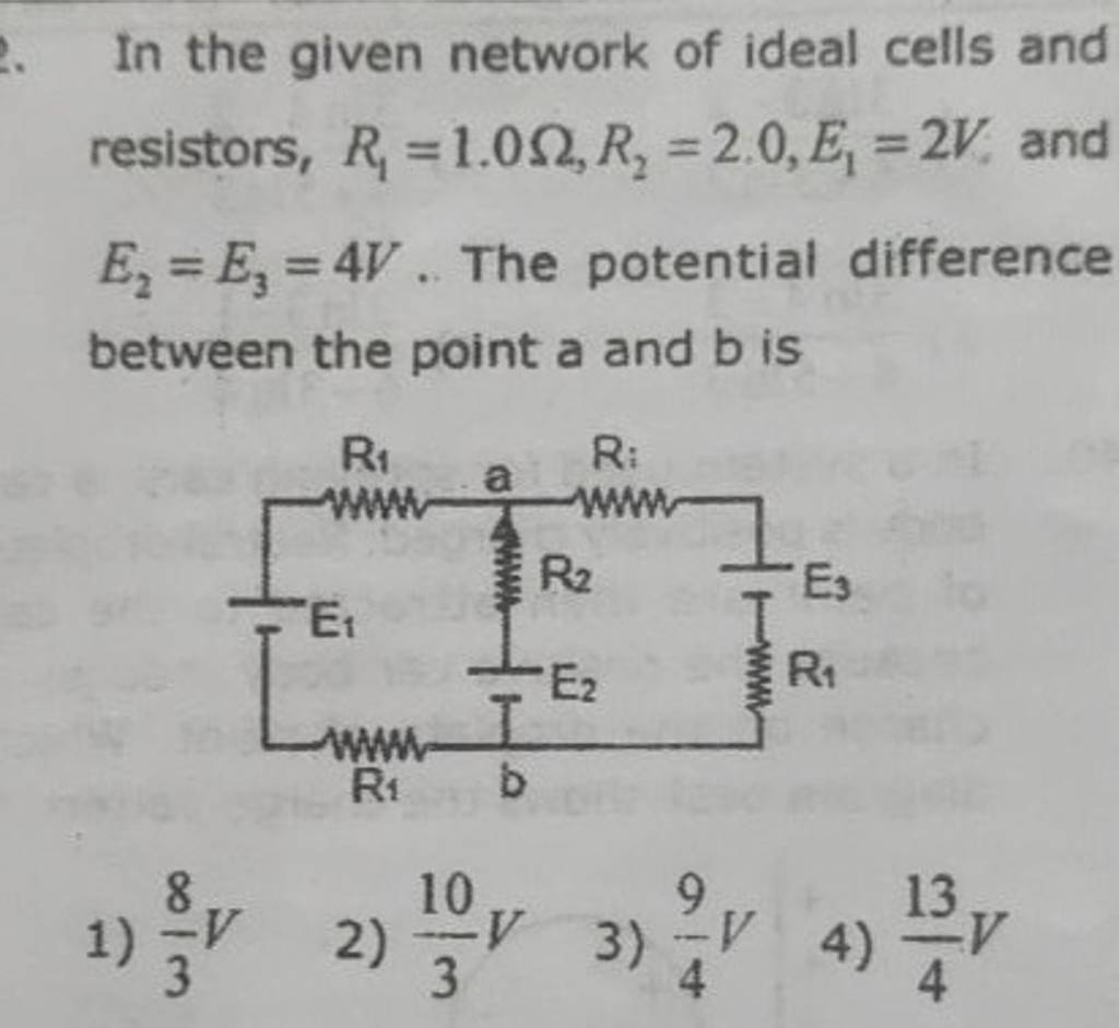 In the given network of ideal cells and resistors, R1 =1.0Ω,R2 =2.0,E1 =2.. In the given network of ideal cells and resistors, R1 =1.0Ω,R2 =2.0,E1 =2..