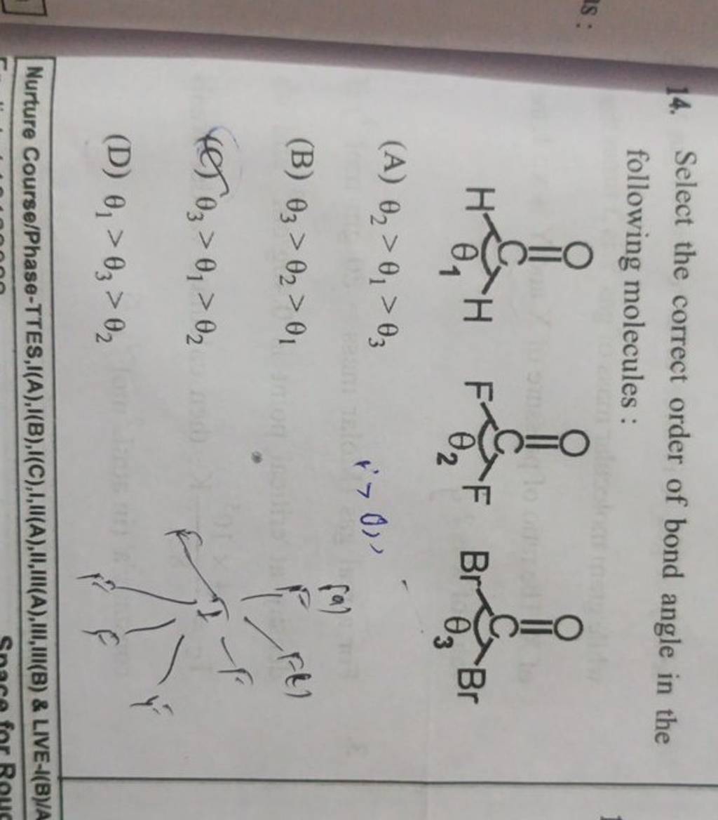 14. Select the correct order of bond angle in the following molecules