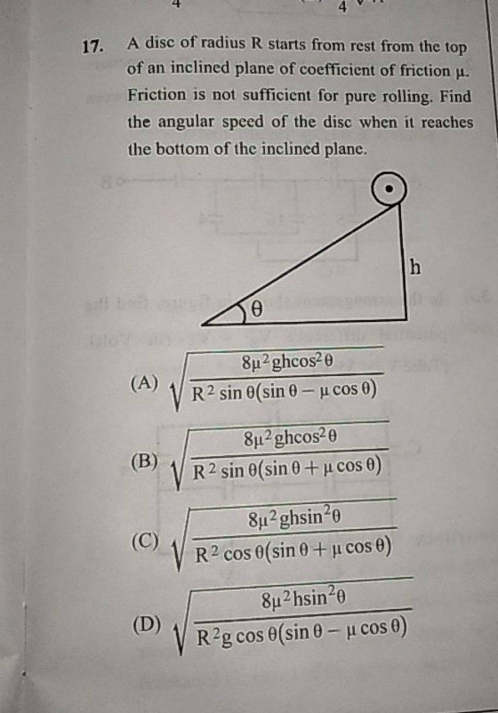 A disc of radius R starts from rest from the top of an inclined plane of