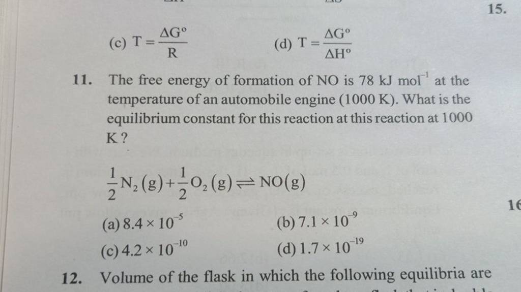 The free energy of formation of NO is 78 kJ mol−1 at the temperature of a..
