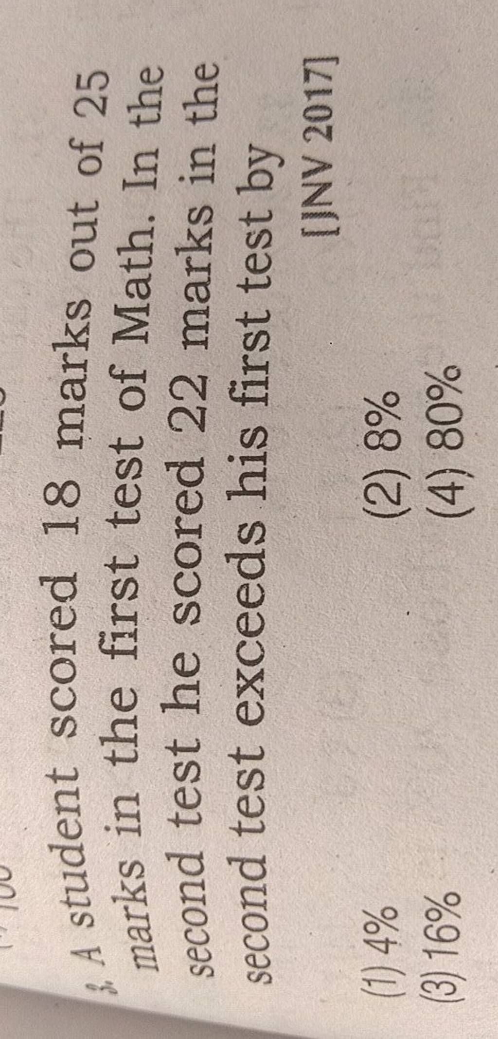 A student scored 18 marks out of 25 marks in the first test of Math. In t..