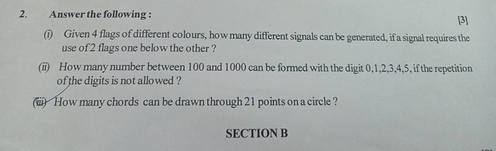 2. Answer the following : [3] (i) Given 4 flags of different colours, how..