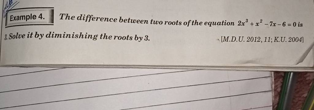 Example 4. The difference between two roots of the equation 2x3+x2−7x−6=0..