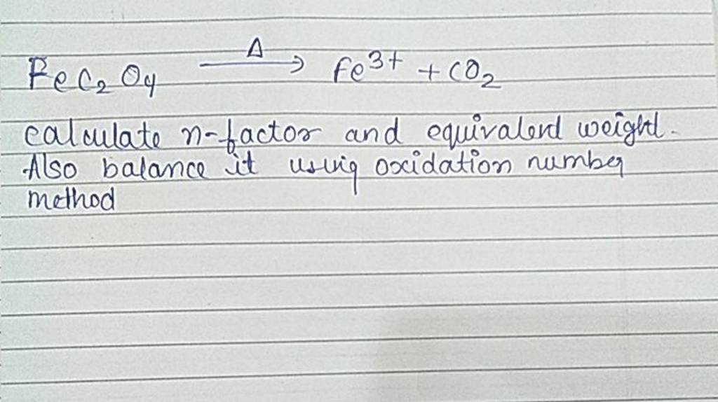 FeC2 O4 A3++CO2 calculate n-factor and equivalend weight. Also balance