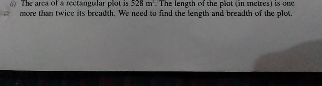 (i) The area of a rectangular plot is 528 m2. The length of the plot (in