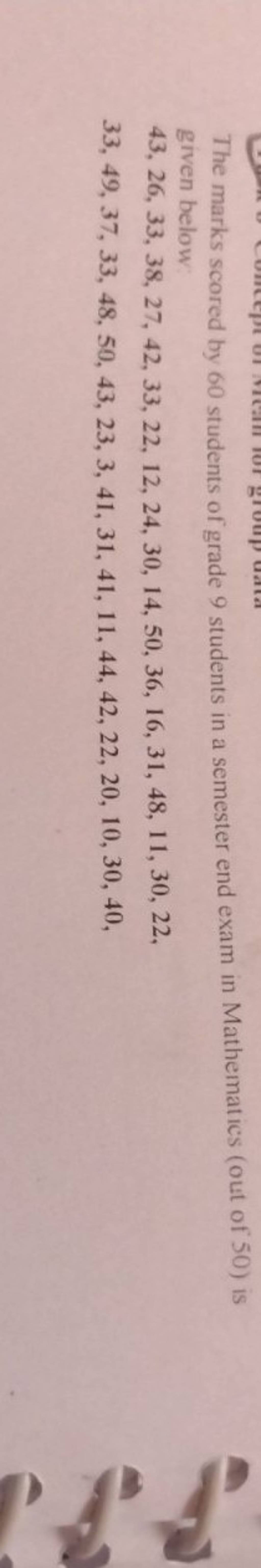 The marks scored by 60 students of grade 9 students in a semester end exa..