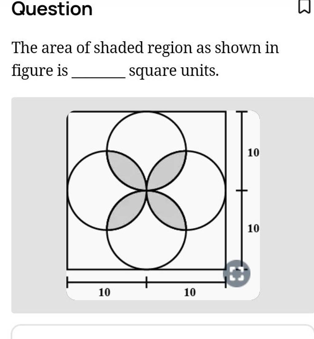 Question The area of shaded region as shown in figure is square units...