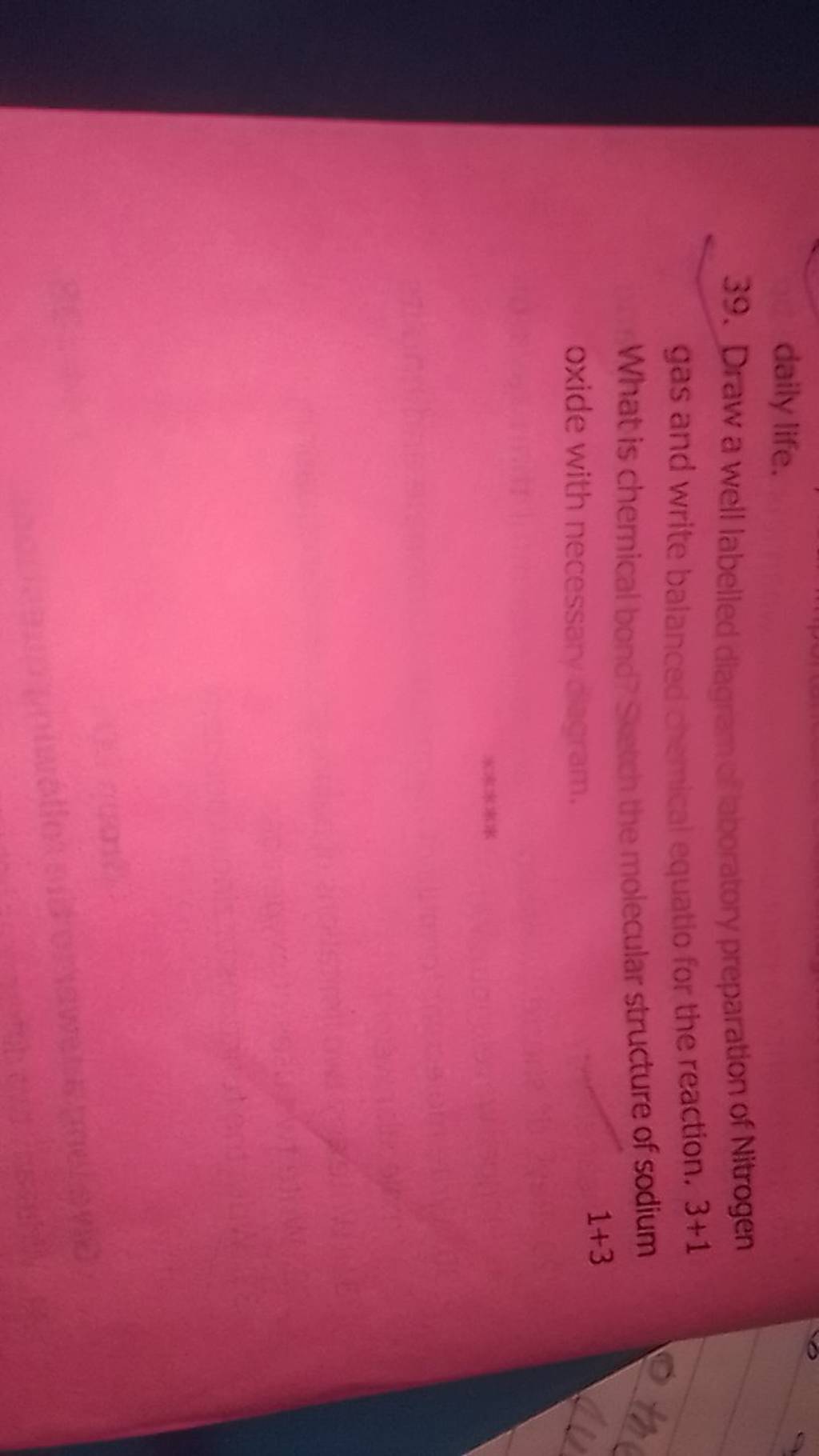 daily life. 39. Draw a well labelled dlagrame laboratory preparation of N..