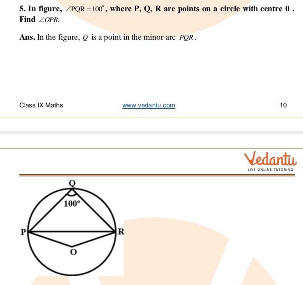 5. In figure, ∠PQR=100∘, where P,Q,R are points on a circle with centre 0..