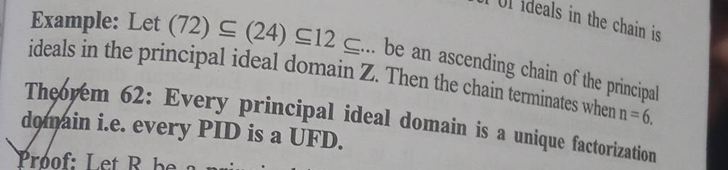 Example: Let (72)⊆(24)⊆12⊆… be an ascending chain of the principal ideals..
