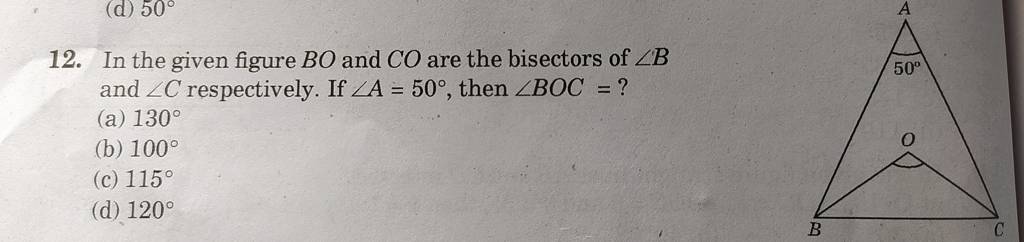 12. In the given figure BO and CO are the bisectors of ∠B and ∠C respecti..