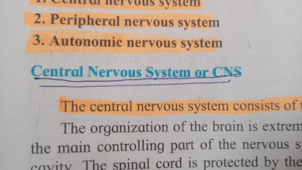 2. Peripheral nervous system 3. Autonomic nervous system Central Nervous