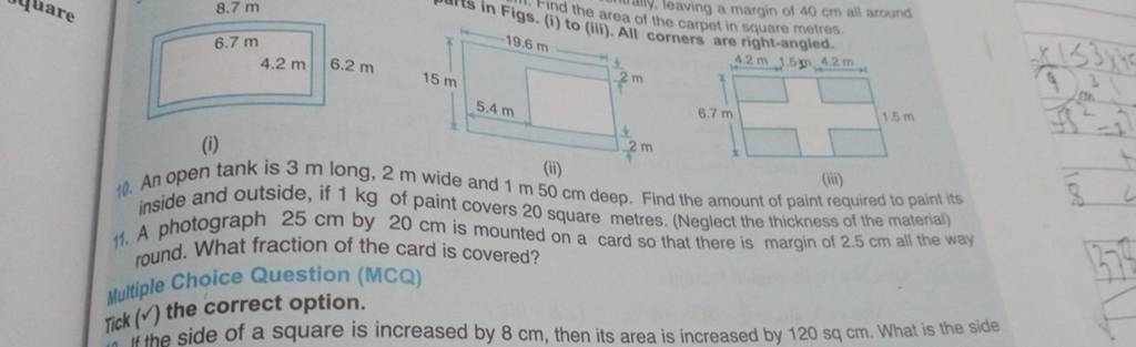 (i) 10. An open tank is 3 m long, 2 m wide and 1 m50 cm deep. Find the ar..