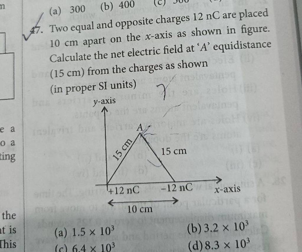Two equal and opposite charges 12nC are placed 10 cm apart on the x-axis