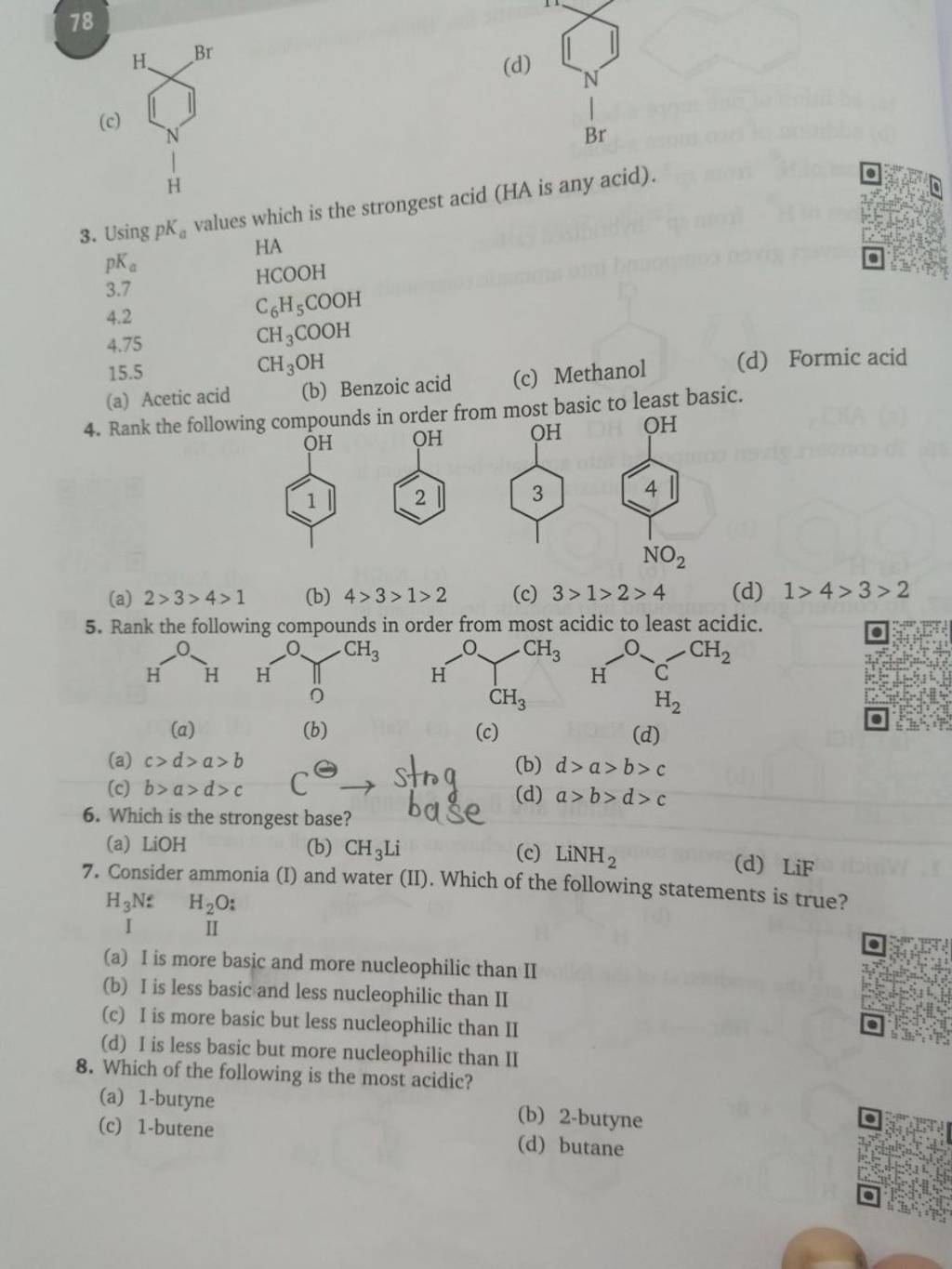 Using pKa values which is the strongest acid (HA is any acid). p Ka 3.74..
