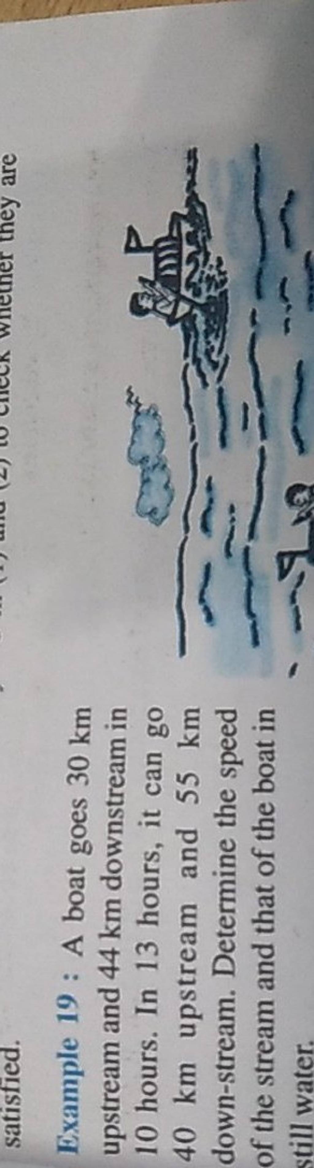 Example 19 : A boat goes 30 km upstream and 44 km downstream in 10 hours...