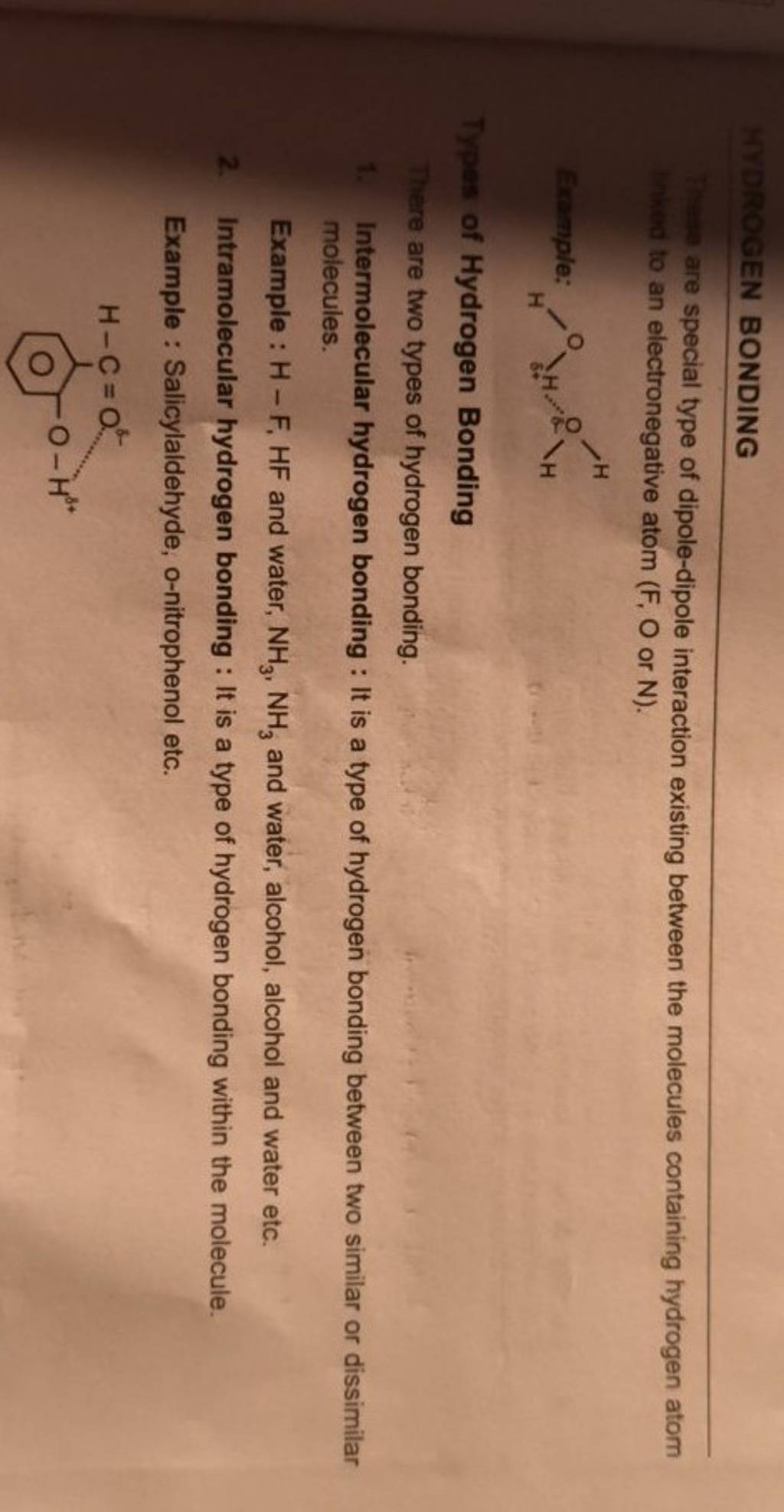 HYDROGEN BONDING are special type of dipole-dipole interaction existing b..