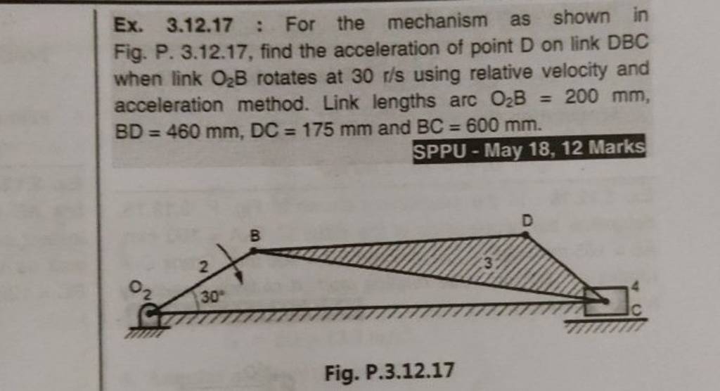 Ex. 3.12.17 : For the mechanism as shown in Fig. P. 3.12.17, find the acc..