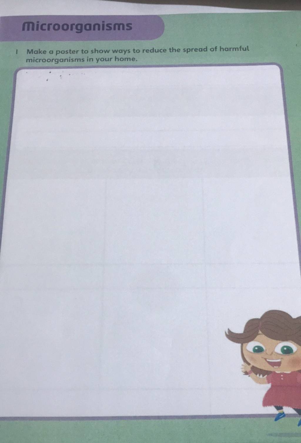 microorganisms I Make a poster to show ways to reduce the spread of harmf..