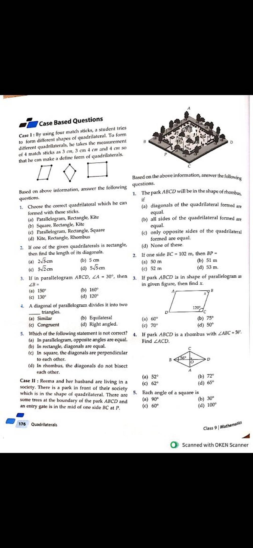 Case Based Questions Case 1: By using four match sticks, a student tries
