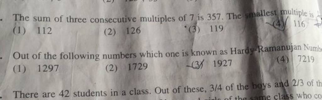 The sum of three consecutive multiples of 7 is 357 . The mallest multiple..