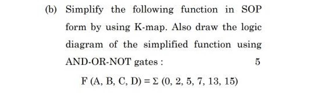 B Simplify The Following Function In Sop Form By Using K Map Also Draw