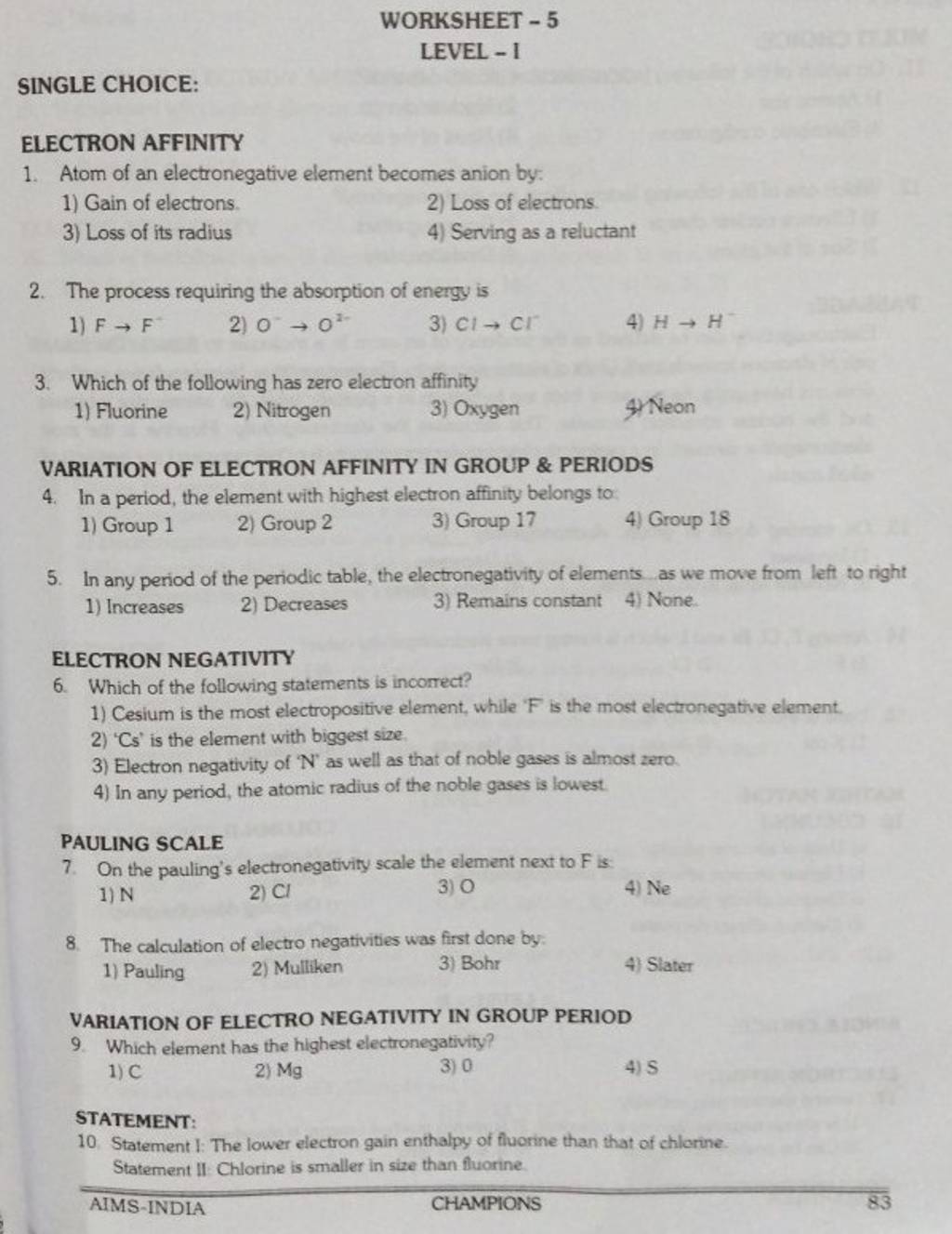 WORKSHEET - 5 LEVEL - I SINGLE CHOICE: ELECTRON AFFINITY 1. Atom of an el..